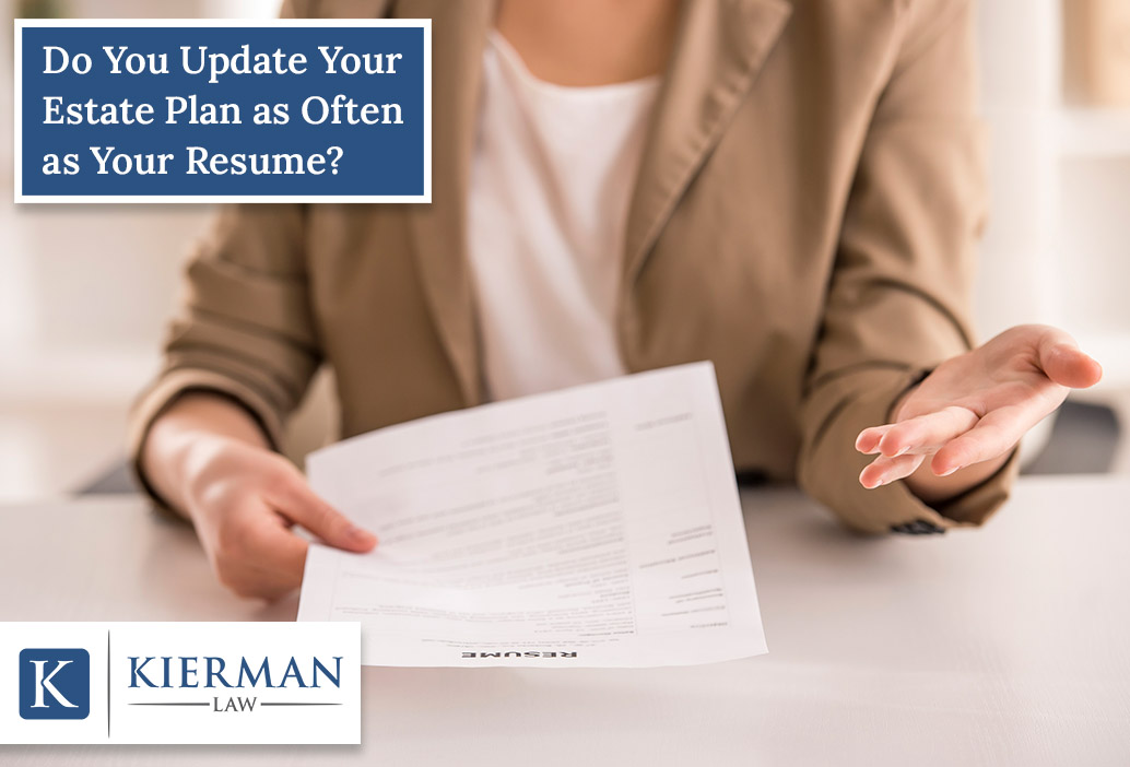 Do You Update Your Estate Plan as Often as Your Resume?