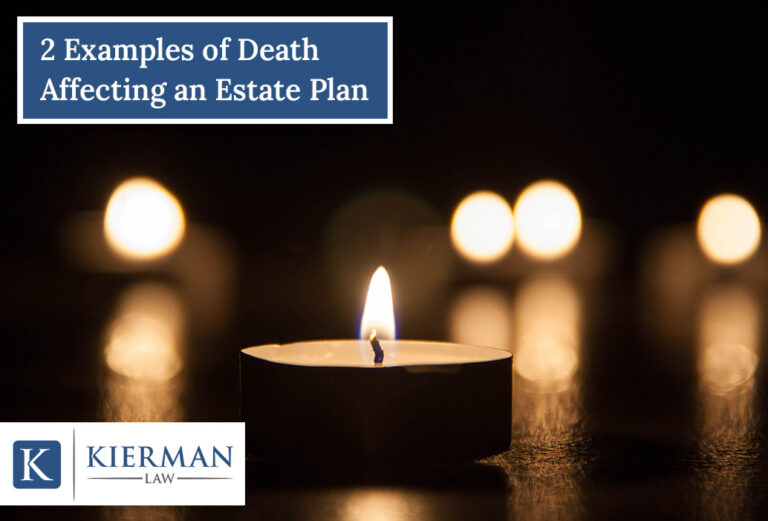 2 Examples of Death Affecting an Estate Plan - Kierman Law